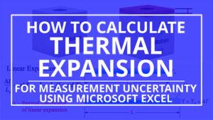 How to Calculate Linear Thermal Expansion for Measurement Uncertainty